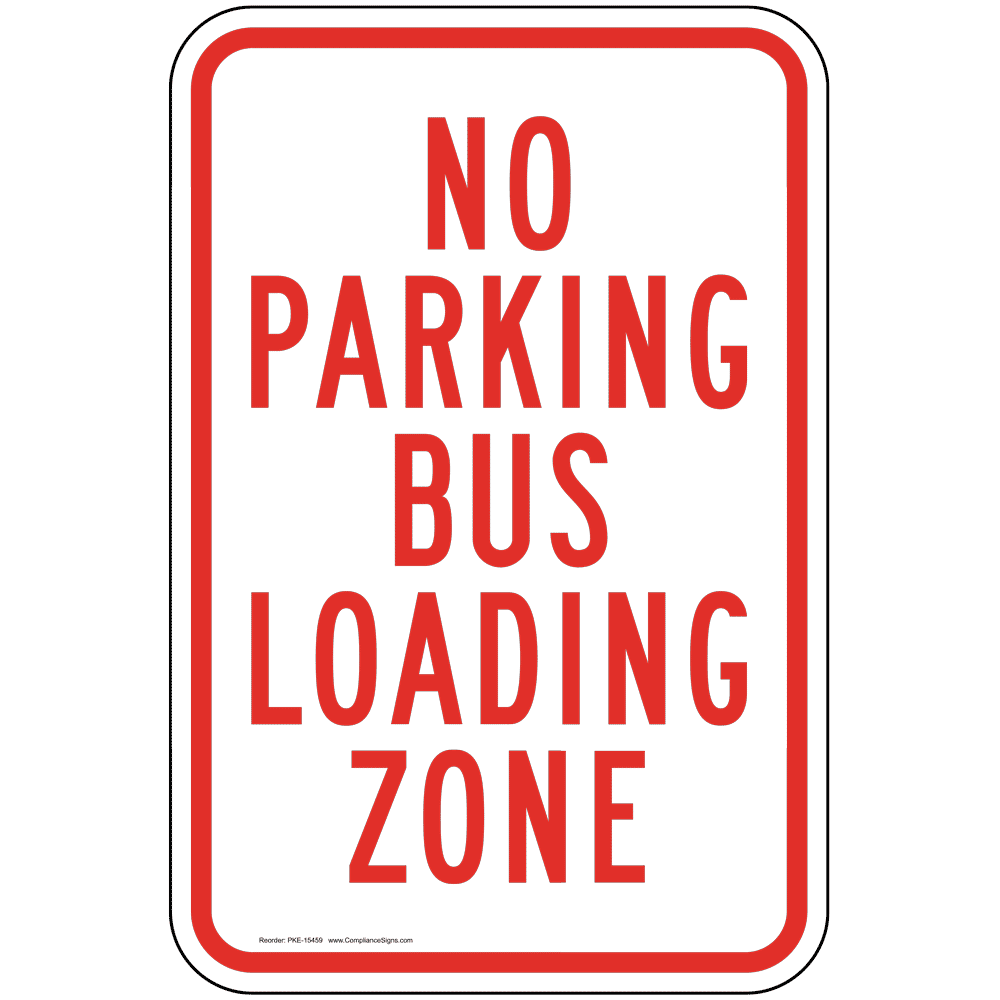 Vertical Sign - Parking Not Allowed - No Parking Bus Loading Zone Sign