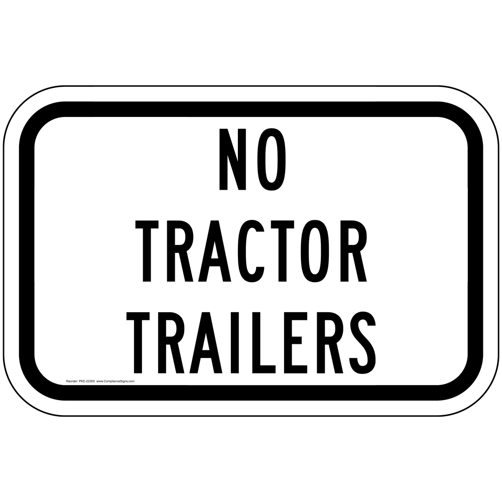 Restricted Access Restricted Area Sign - No Tractor Trailers