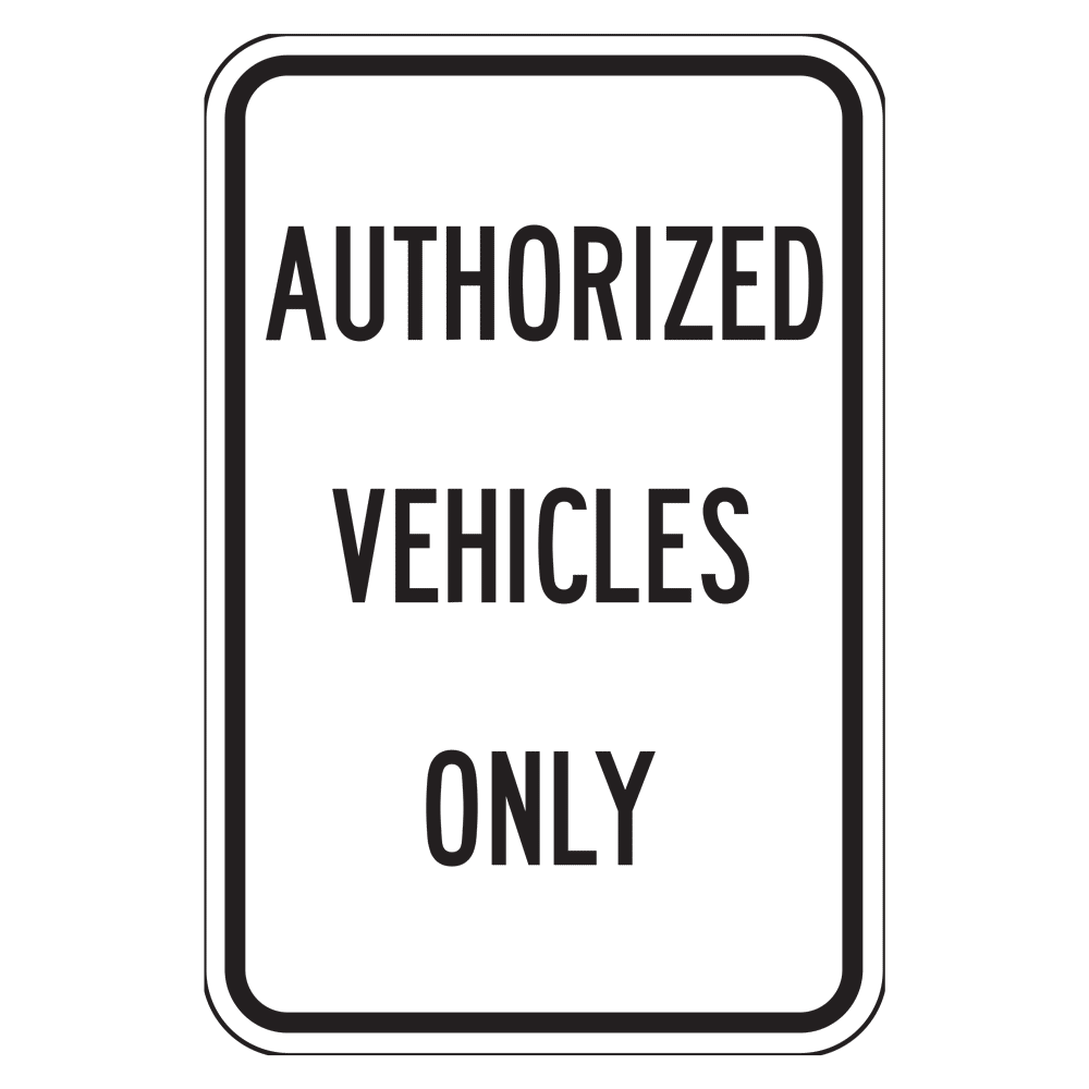 Authorized Vehicles Only Sign| Reflective Street Signs