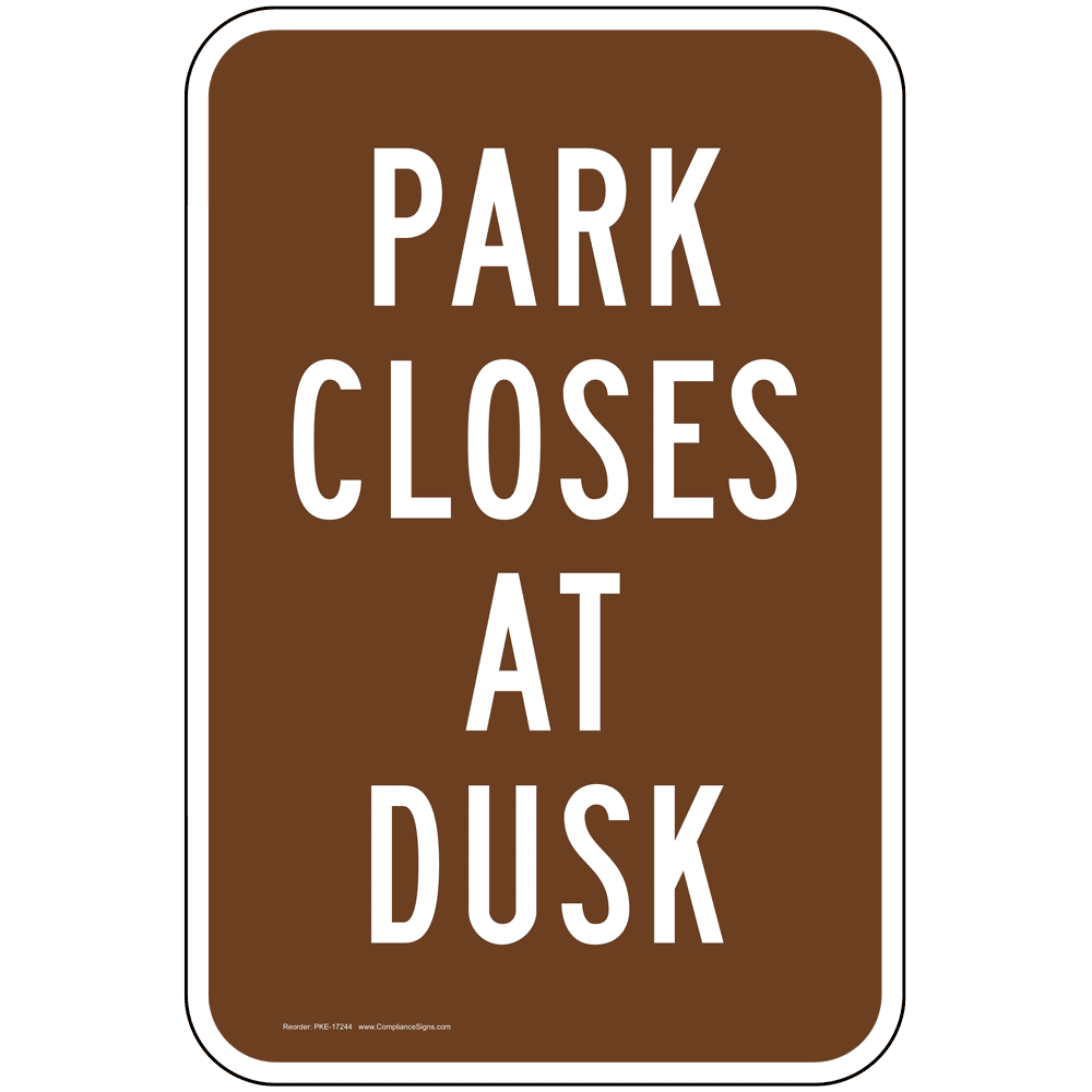 Vertical Sign - Parks / Camping - Park Closes At Dusk Sign