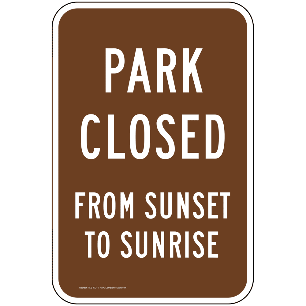 Reflective Brown Vertical Sign - Park Closed From Sunset To Sunrise