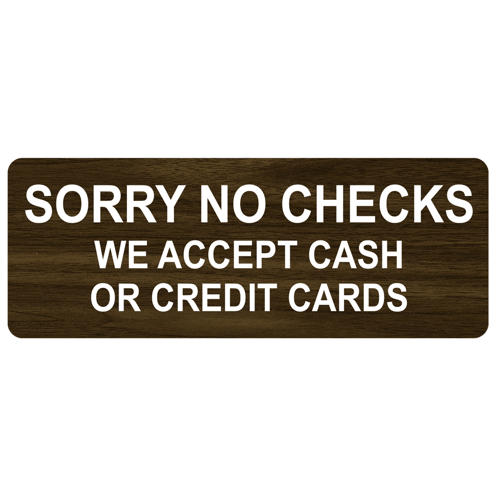 No Checks We Accept Cash Or Credit Cards Sign EGRE-15836-WHTonWLNT