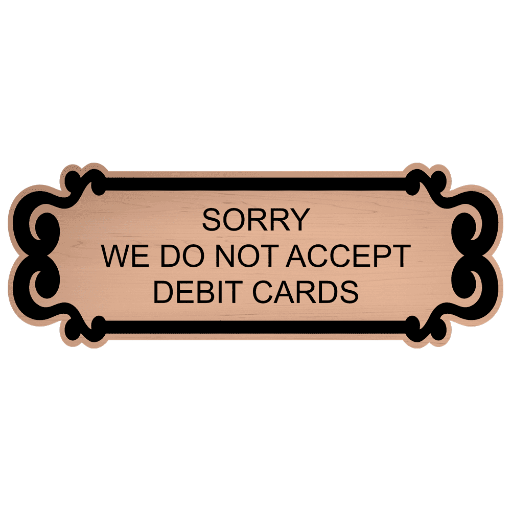 Sorry We Do Not Accept Debit Cards Sign EGRE-18003-BLKonCSHW