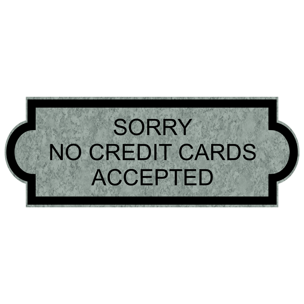 Sorry No Credit Cards Accepted Engraved Sign EGRE-18006-BLKonPLMRBL