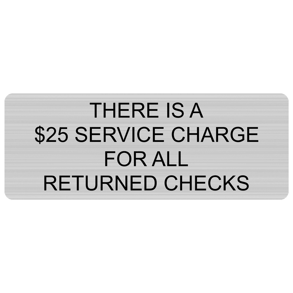 $25 Charge For Returned Checks Engraved Sign EGRE-18013-BLKonSLVR