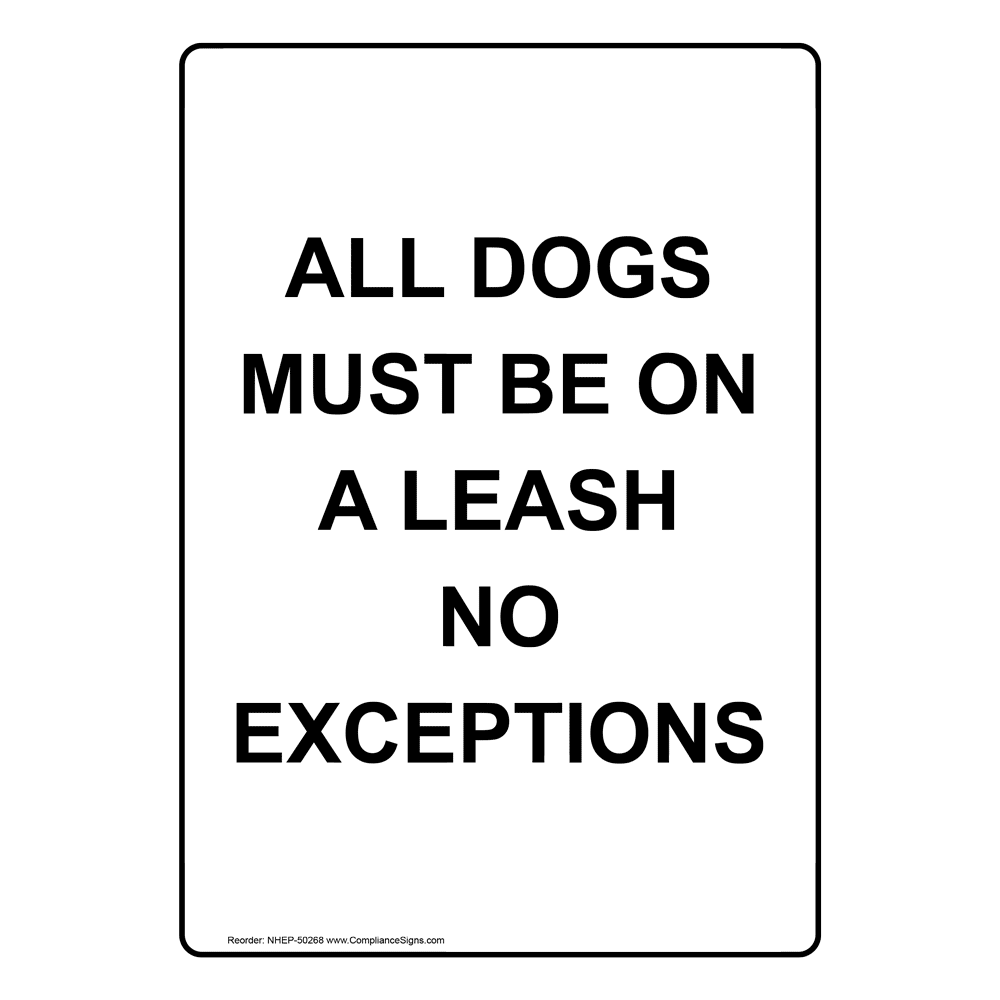 portrait-all-dogs-must-be-on-a-leash-no-exceptions-sign-nhep-50268