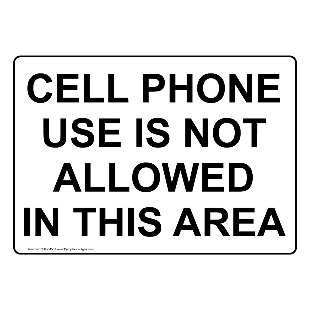 Restricted Area Sign Cell Phone Use Is Not Allowed In This Area