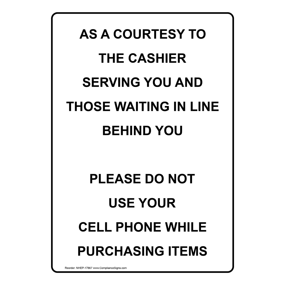 Vertical Sign - Retail - As A Courtesy To The Cashier Serving