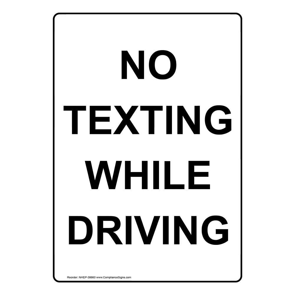 No Texting While Driving Vertical Sign - White - 6 Sizes