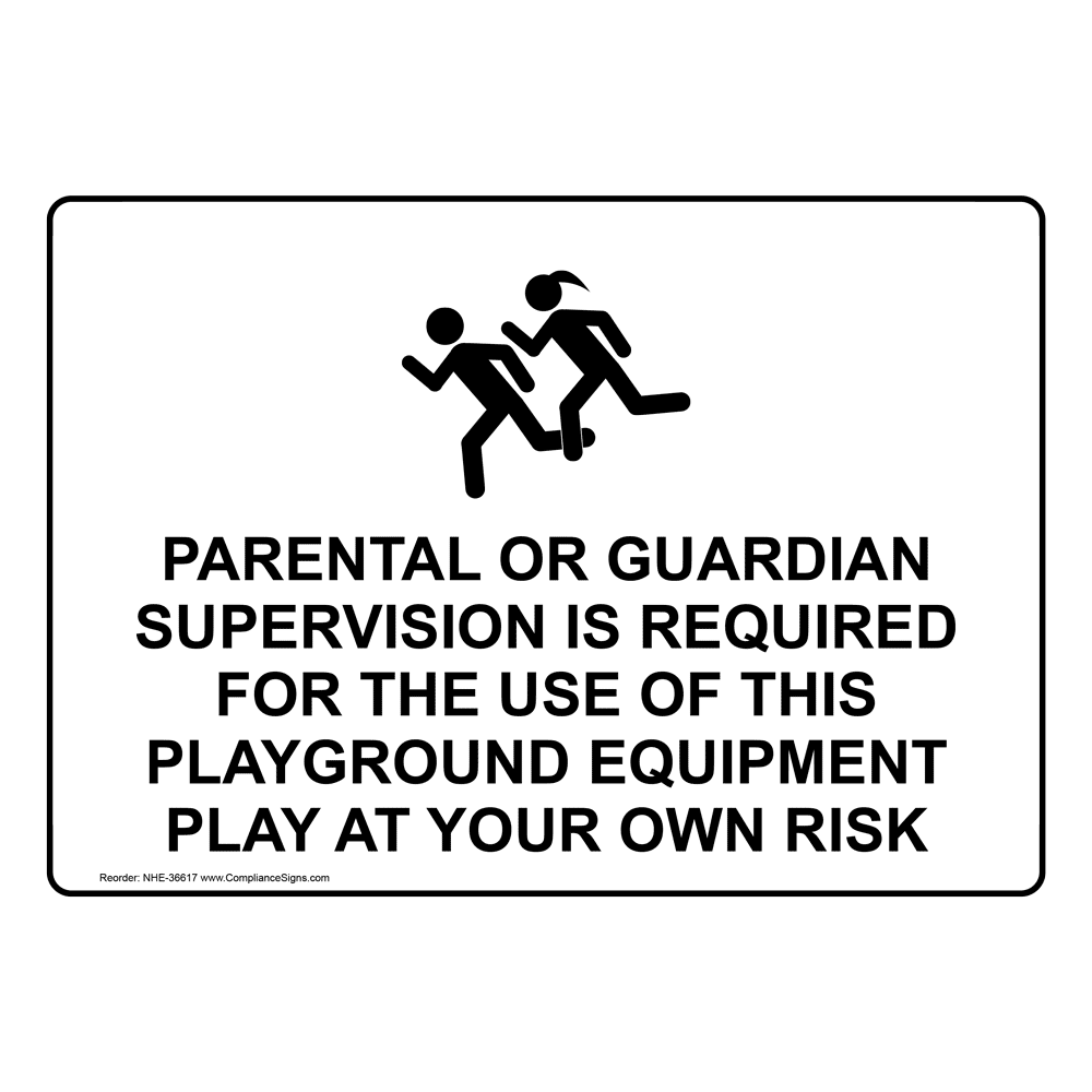 Policies / Regulations Sign - Parental Or Guardian Supervision