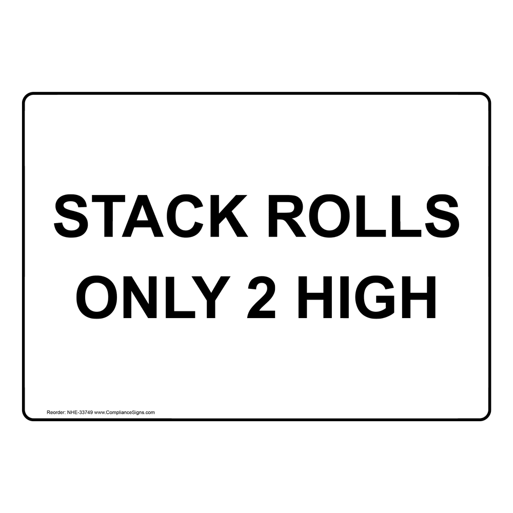 Policies / Regulations Sign - Stack Rolls Only 2 High
