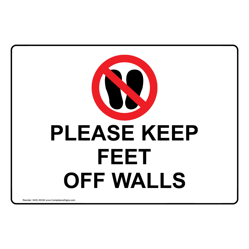 Policies / Regulations Sign - Please Keep Feet Off Walls Policies / Regulations Sign - Please Keep Feet Off Walls