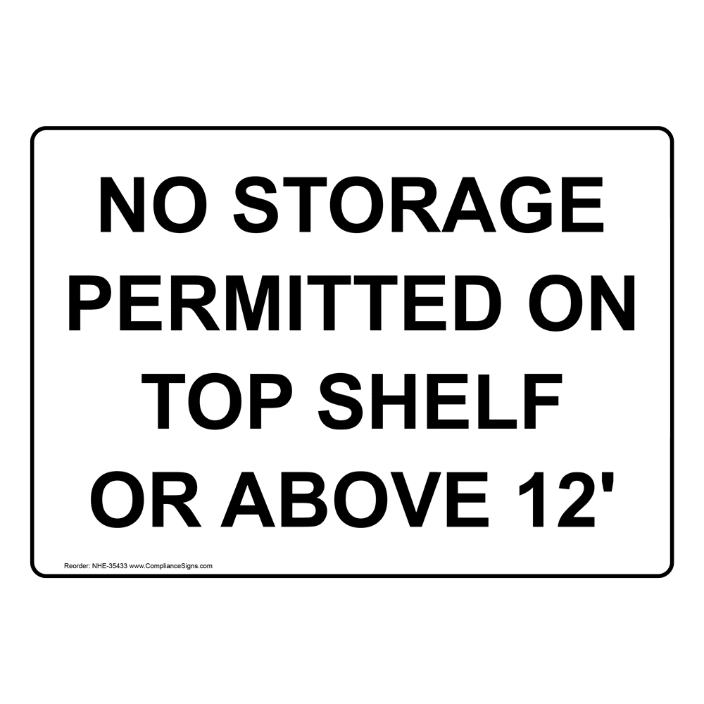 Safety Sign - No Storage Permitted On Top Shelf Or Above 12'