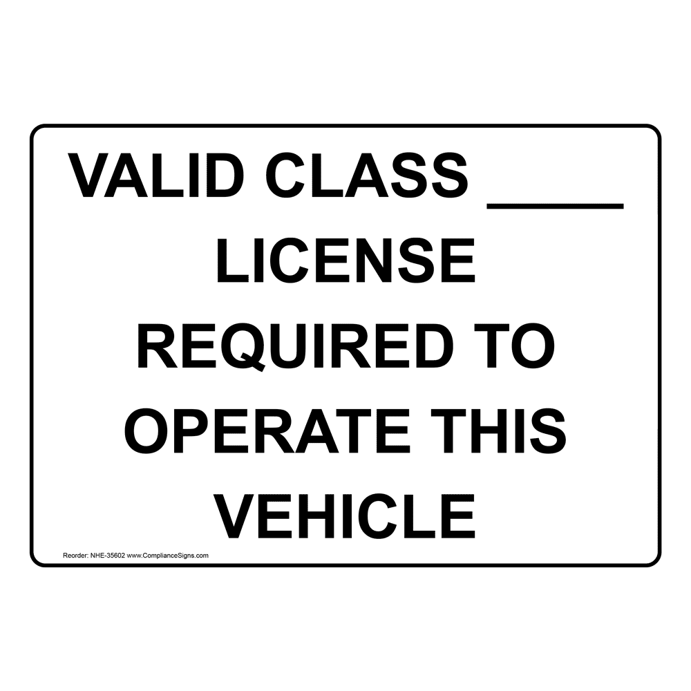 Custom Sign - Valid Class ____ License Required To Operate