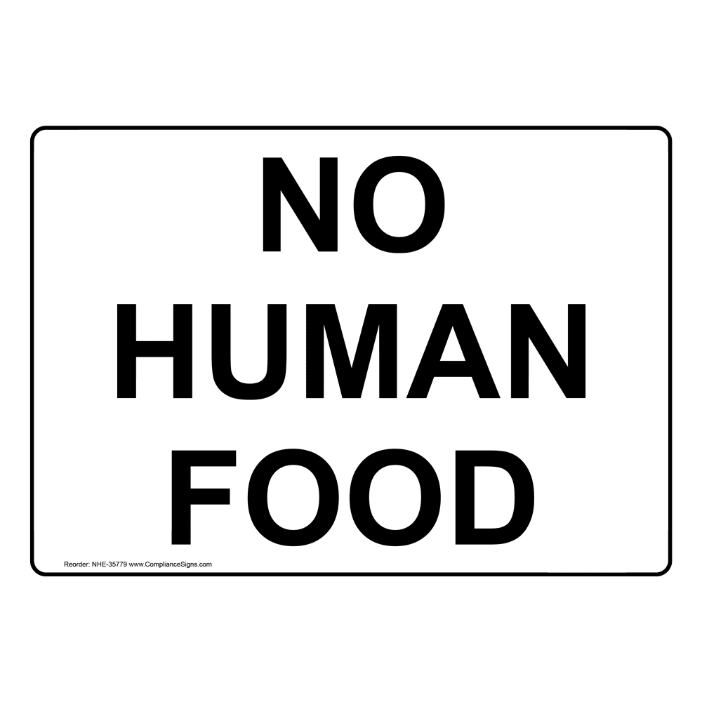 Facilities Policies / Regulations Sign - No Human Food