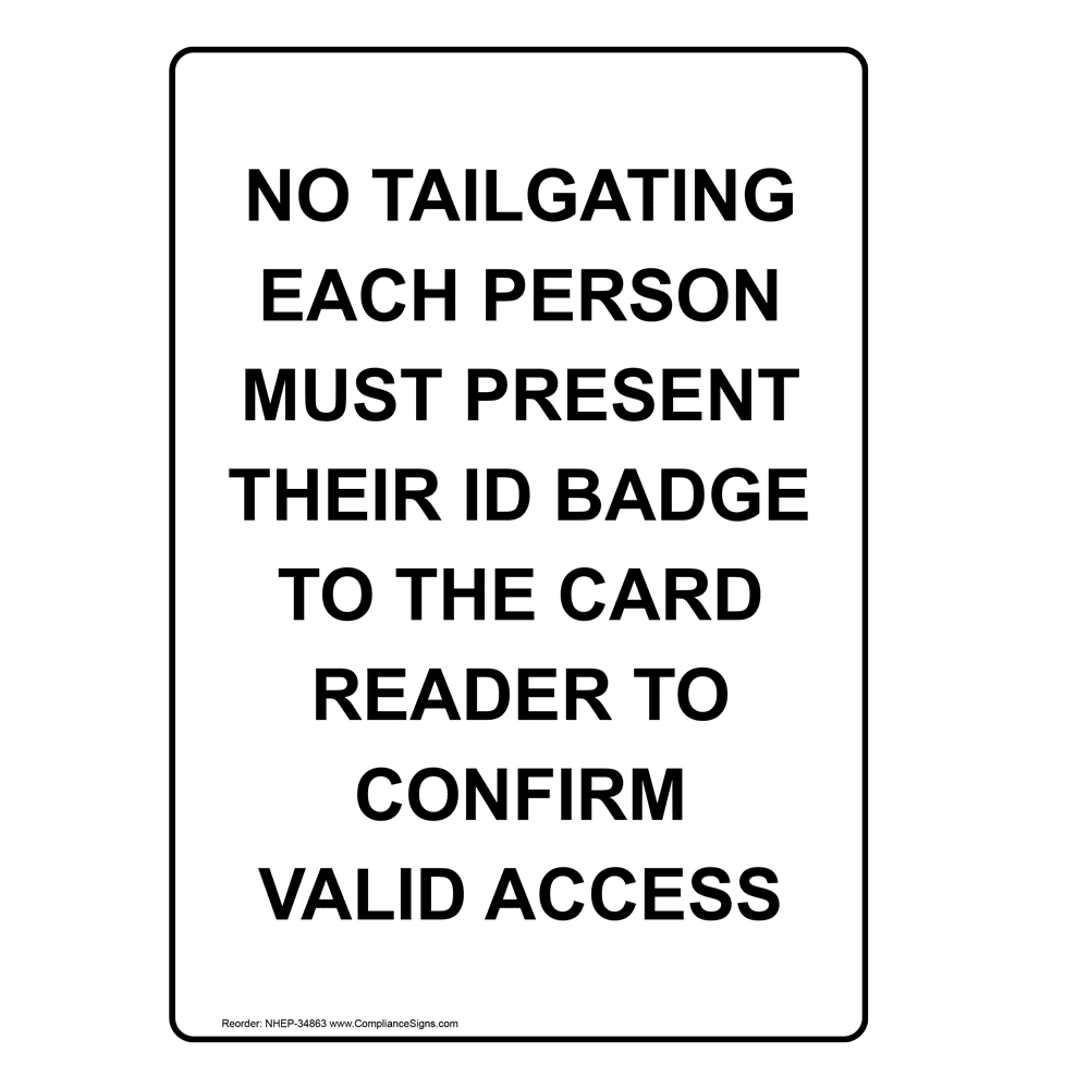 White Vertical Sign - No Tailgating Each Person Must Present Id