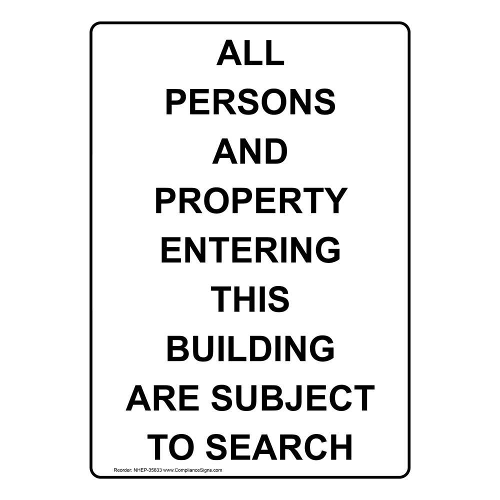 White Vertical Sign - All Persons And Property Entering This
