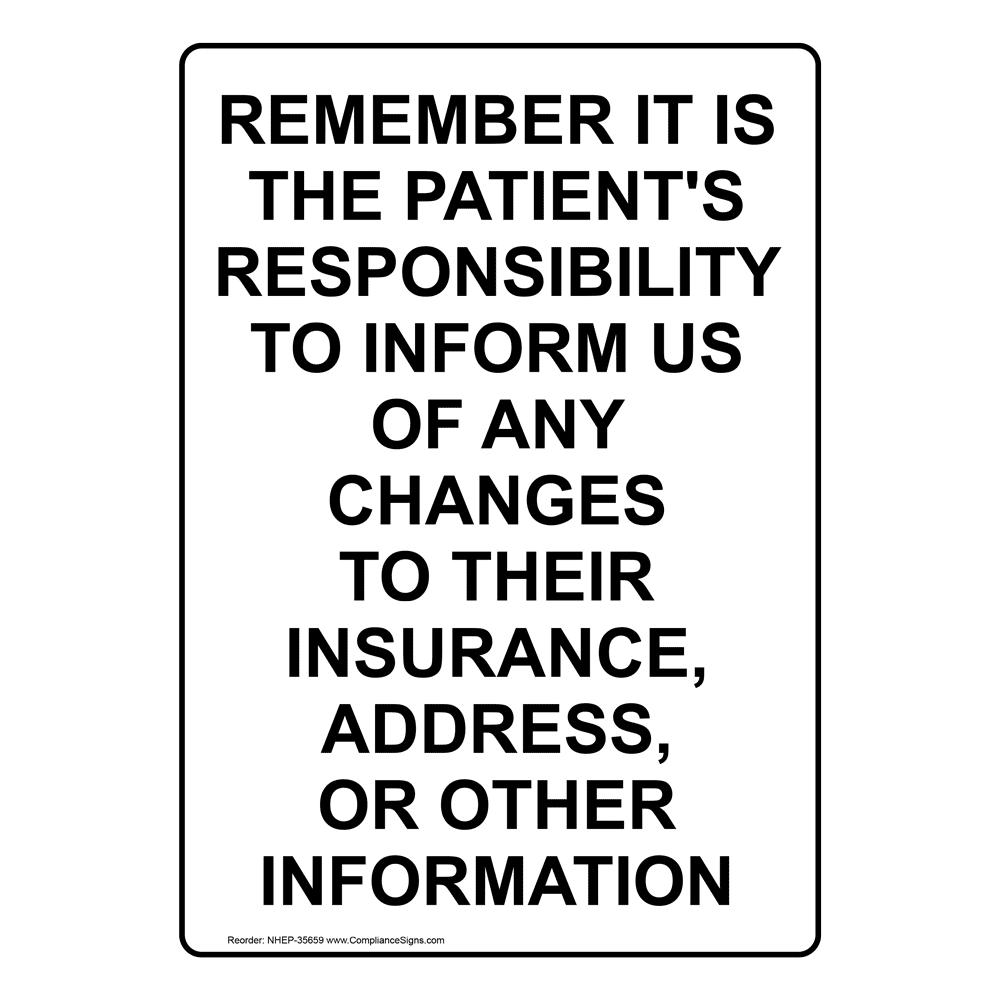White Vertical Sign - Remember It Is The Patient's Responsibility