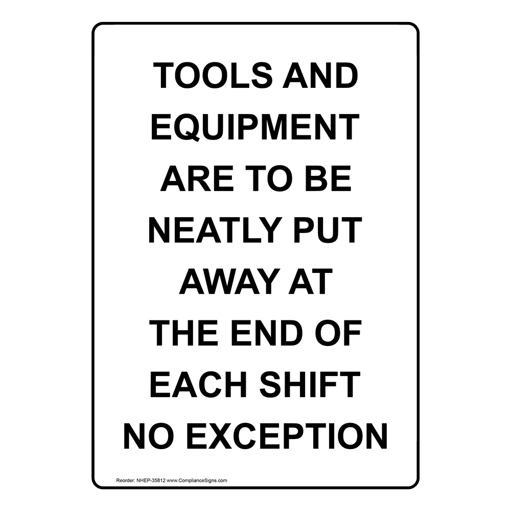 White Vertical Sign - Tools And Equipment Are To Be Neatly