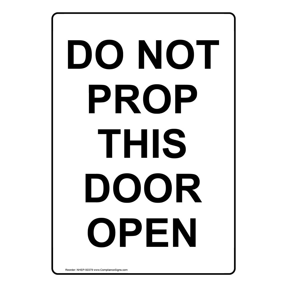 Portrait Do Not Prop This Door Open Sign NHEP-50379