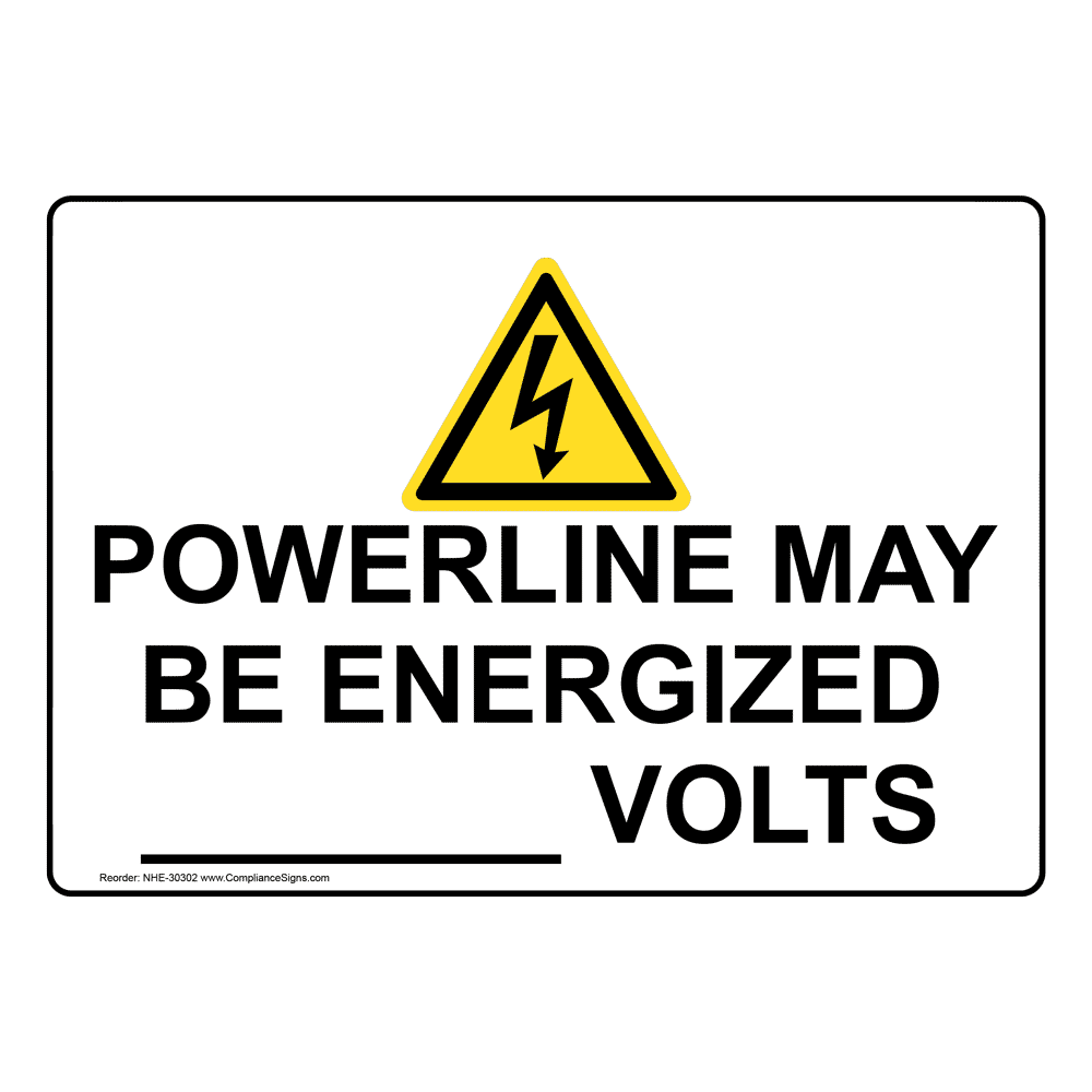 Electrical Voltage Sign - Powerline May Be Energized ____ Volts