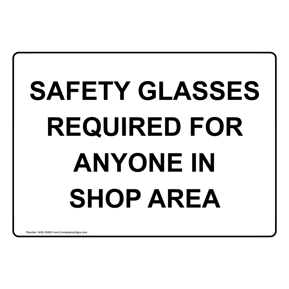 PPE - Eye Sign - Safety Glasses Required For Anyone In Shop Area