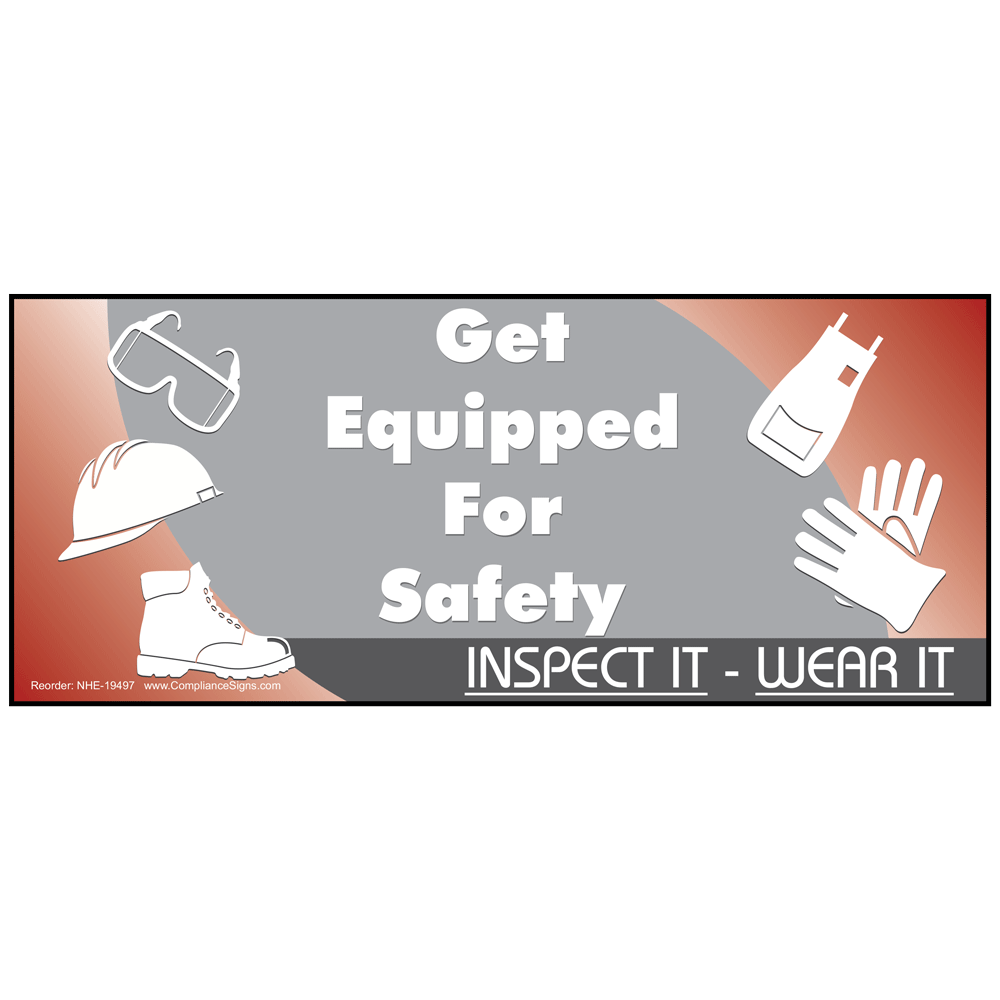 Gray Vinyl PPE Banner - Get Equipped For Safety Inspect It - US Made