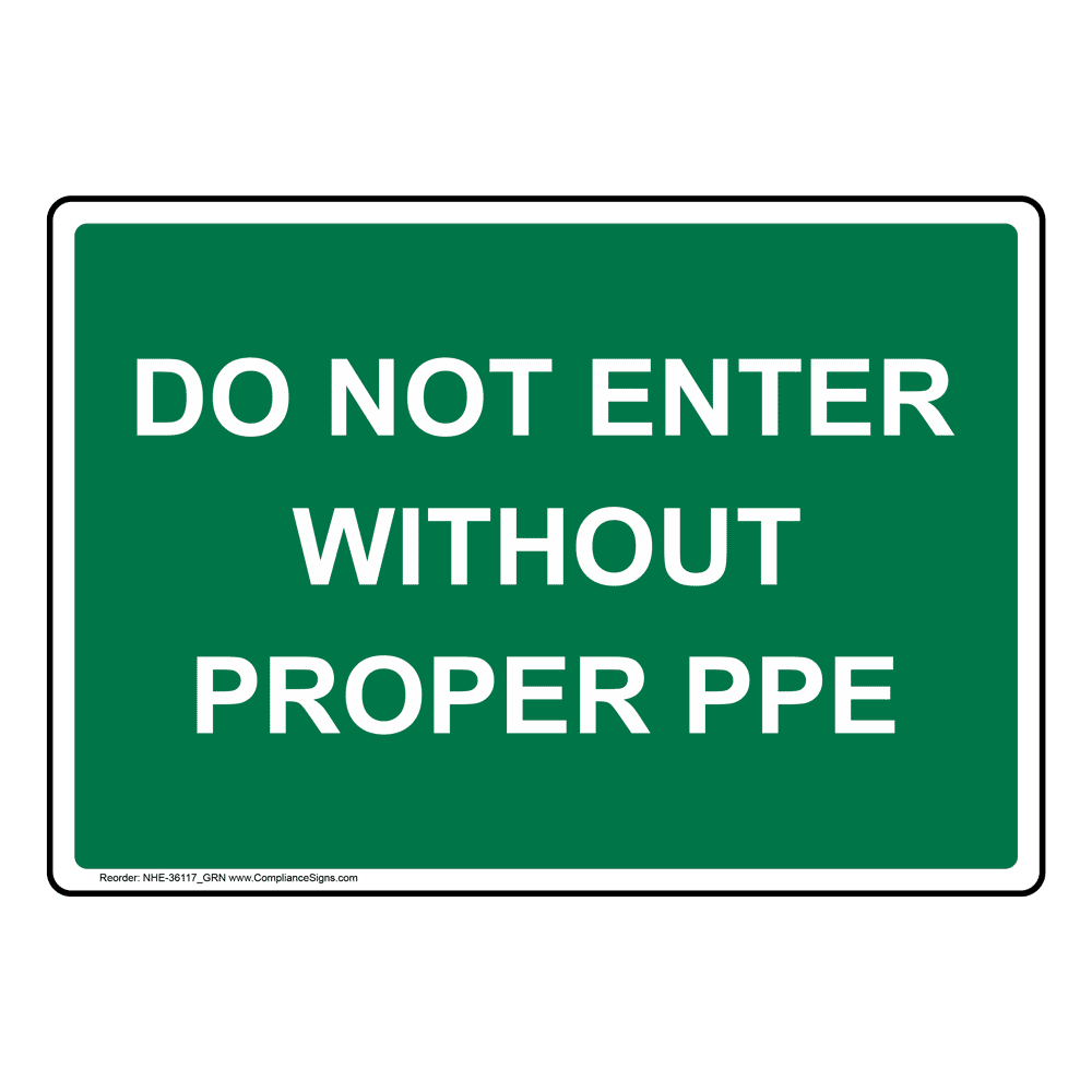 PPE - General Sign - Do Not Enter Without Proper Ppe