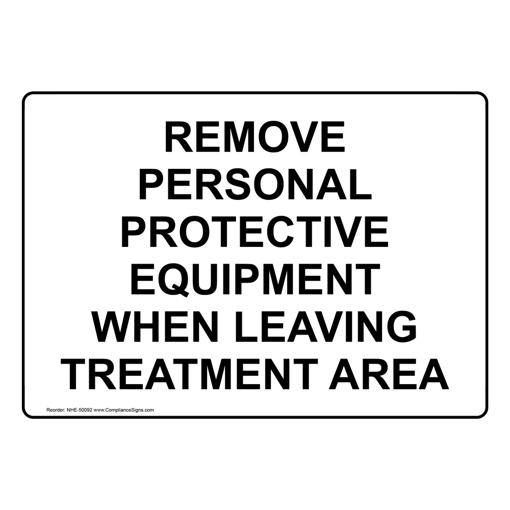 Remove Personal Protective Equipment When Leaving Sign NHE-50092