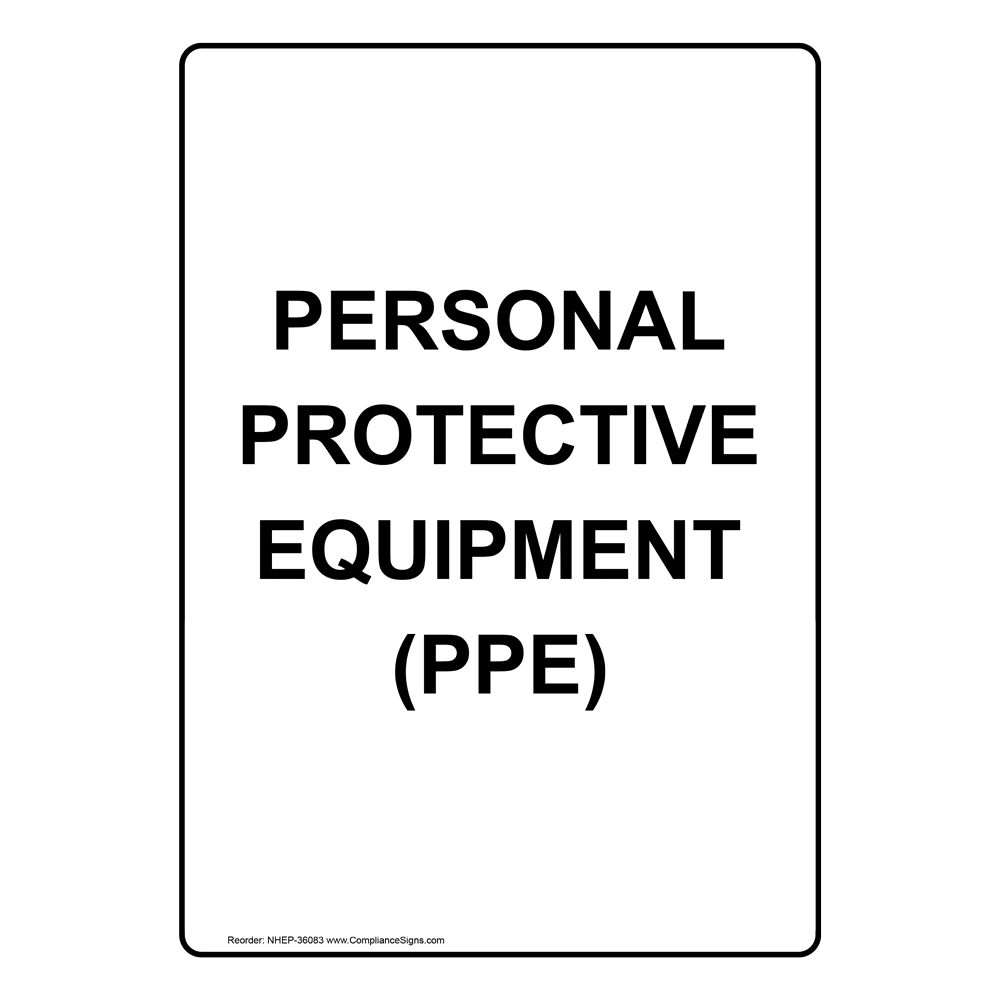 White Personal Protective Equipment Sign or Label - Vertical