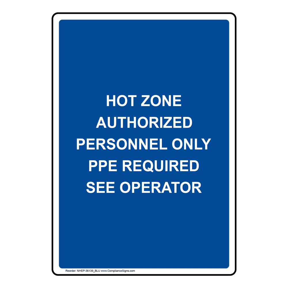 Blue Vertical Sign - Hot Zone Authorized Personnel Only