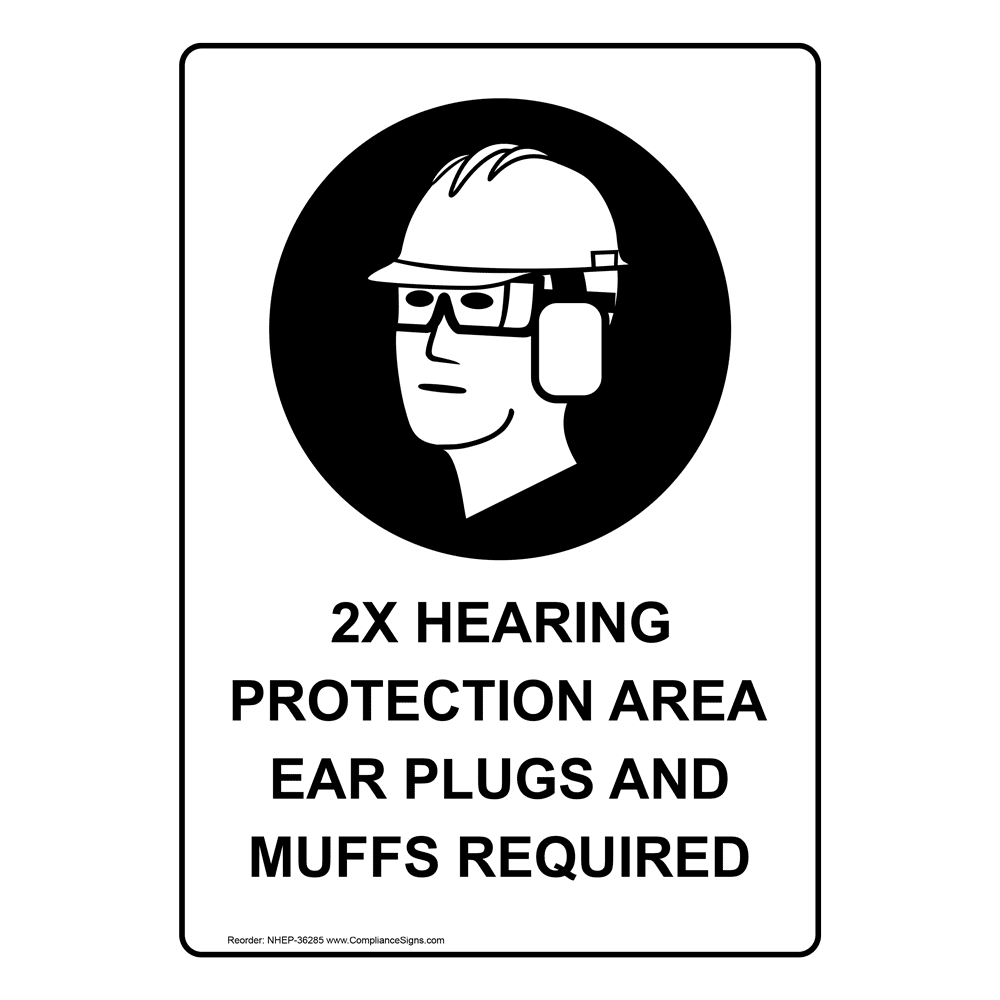 Vertical Sign - PPE - Hearing - 2X Hearing Protection Area