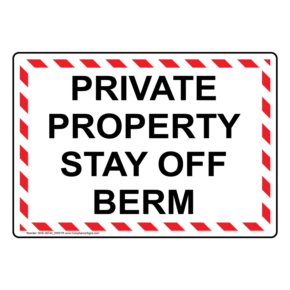 Restricted Access Keep Off / Out Sign - Private Property Stay Off Berm