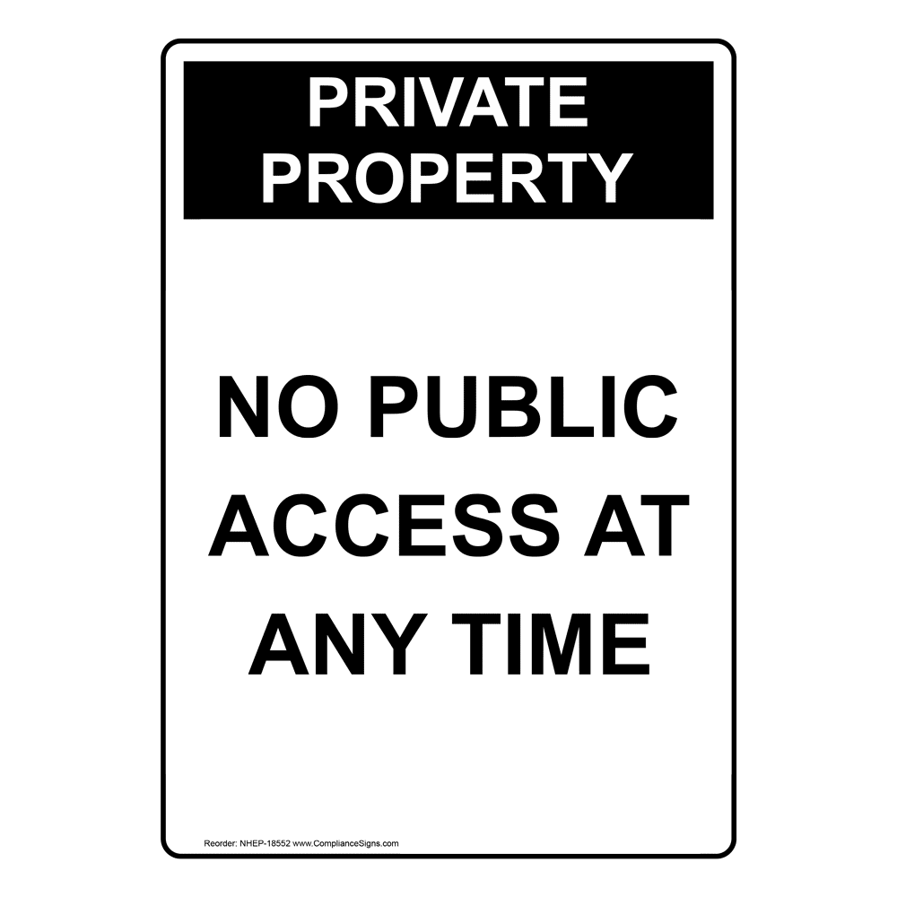 White Vertical Sign - Private Property No Public Access At Any Time