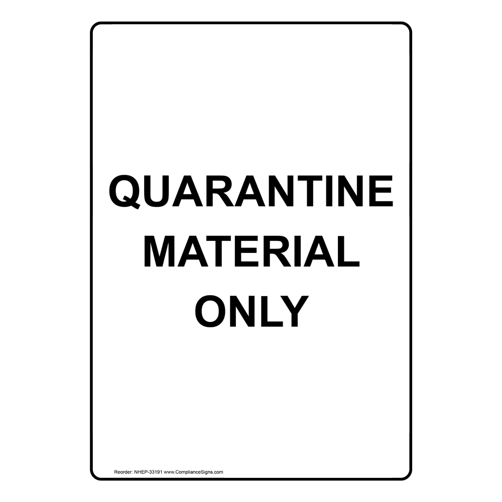 Vertical Sign - Information - Quarantine Material Only