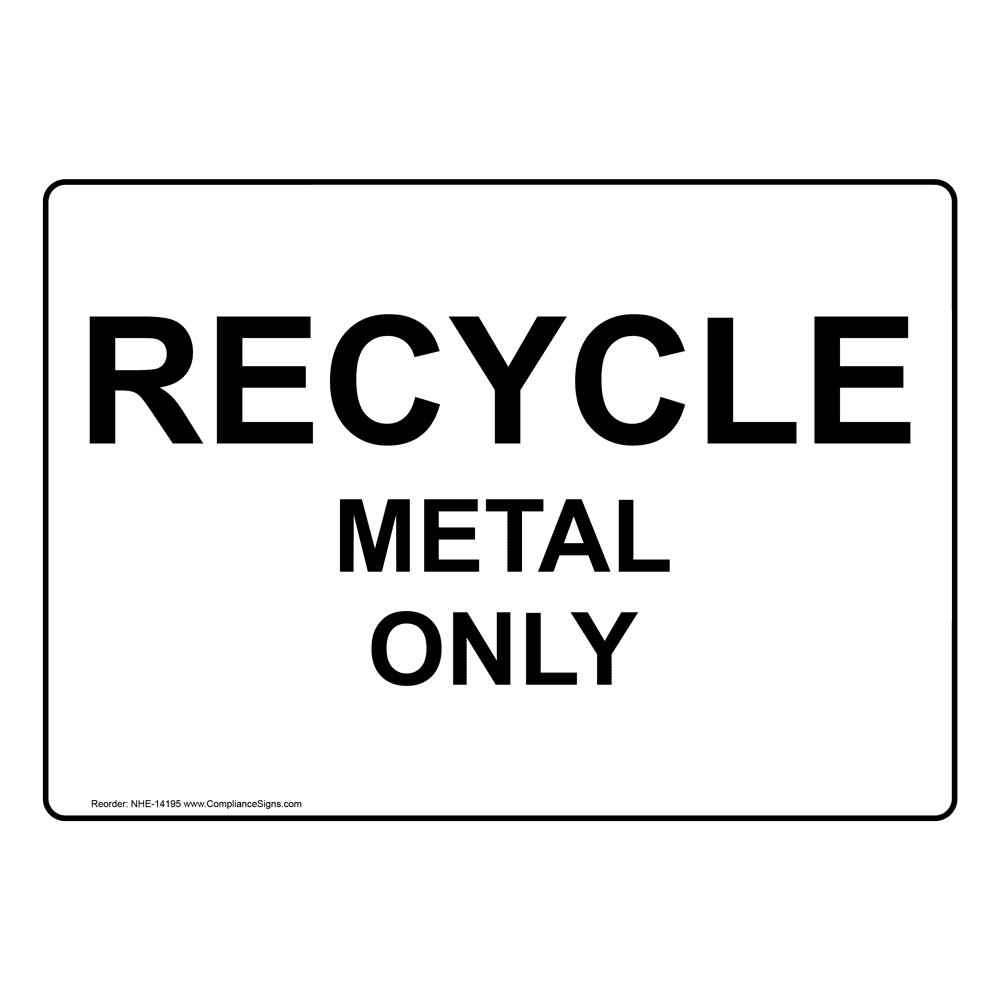 Recycling / Trash / Conserve Recyclable Items Sign - Recycle Metal Only