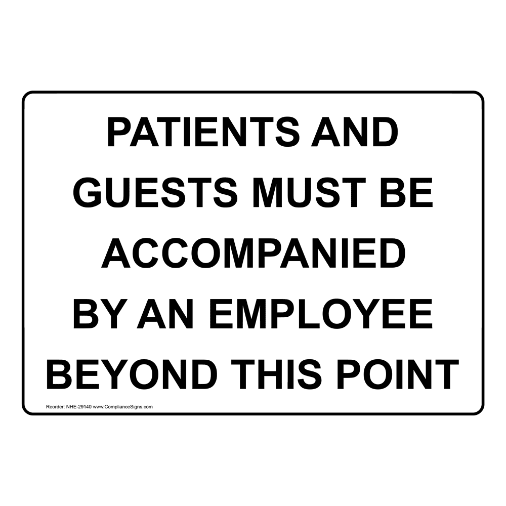 Restricted Area Sign - Patients And Guests Must Be Accompanied By An