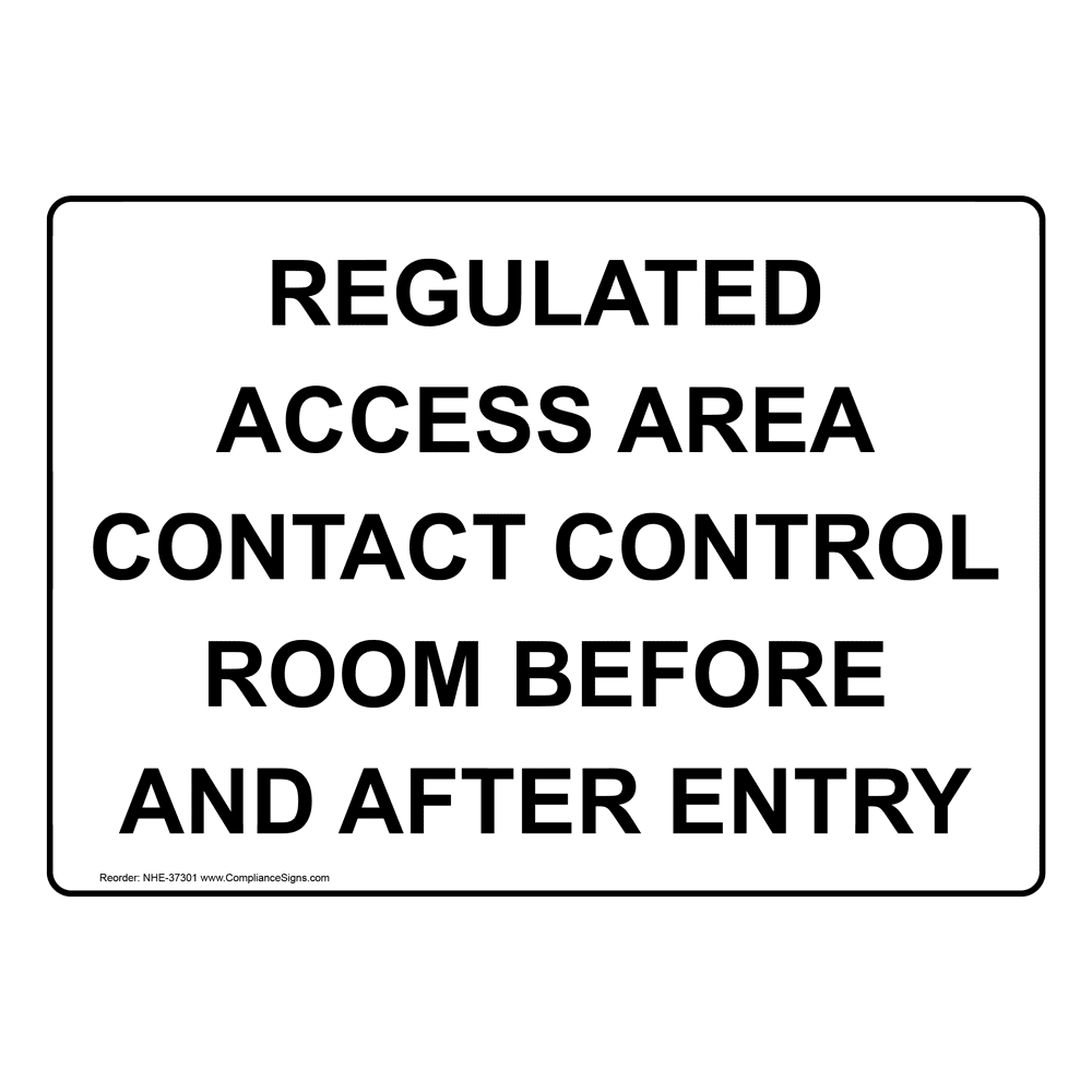 Safety Sign - Regulated Access Area Contact Control Room Before