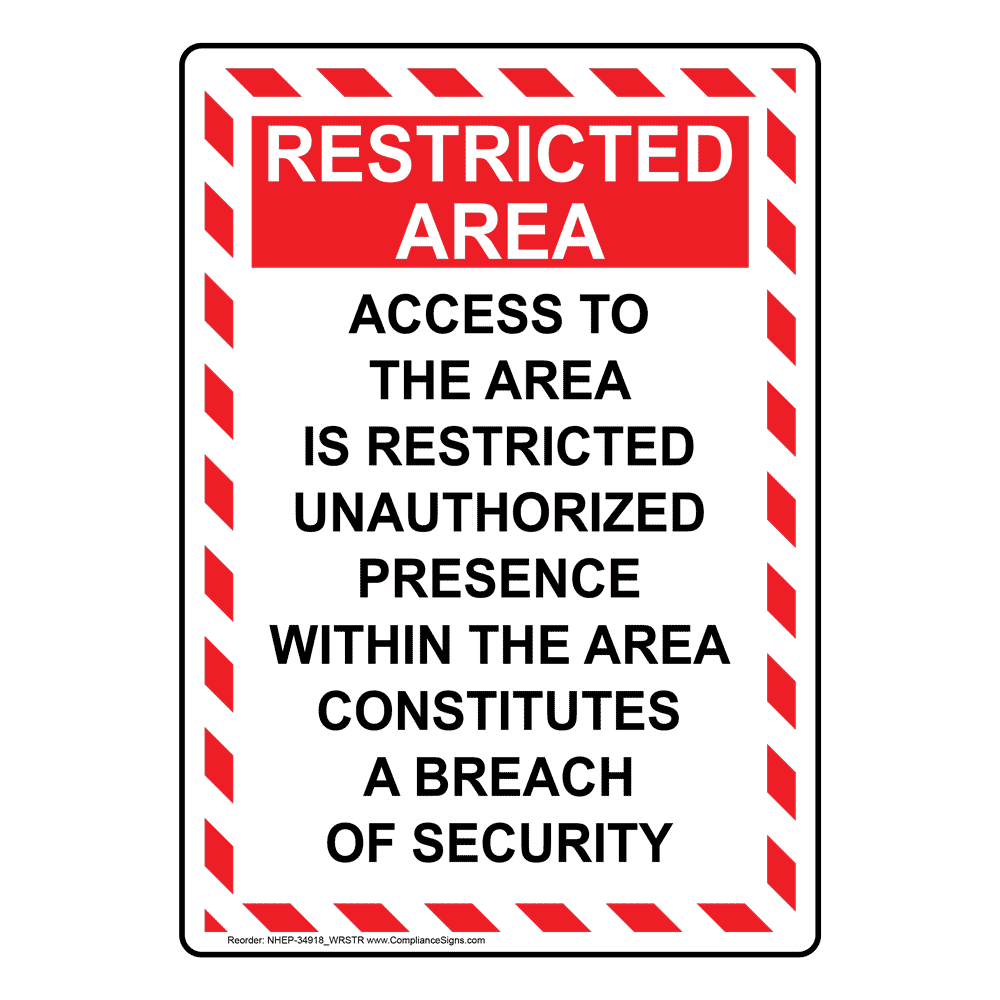 White Vertical Sign - Access To The Area Is Restricted