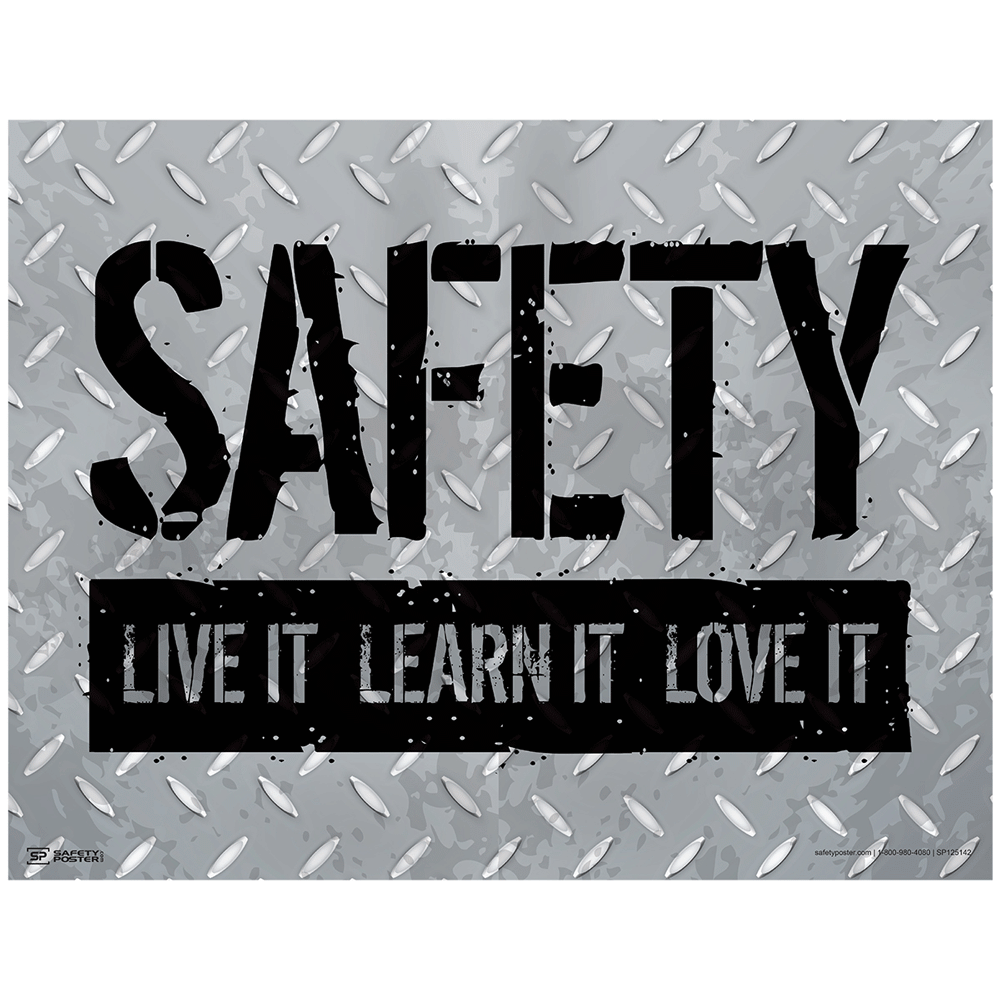 Safety Poster - Safety Live It Learn It Love It - CS242313