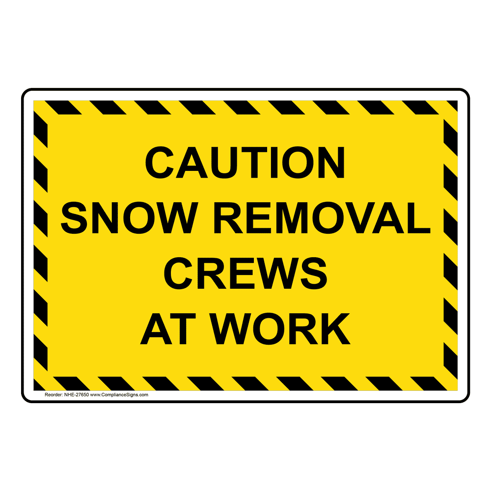 Traffic Safety Sign - Caution Snow Removal Crews At Work