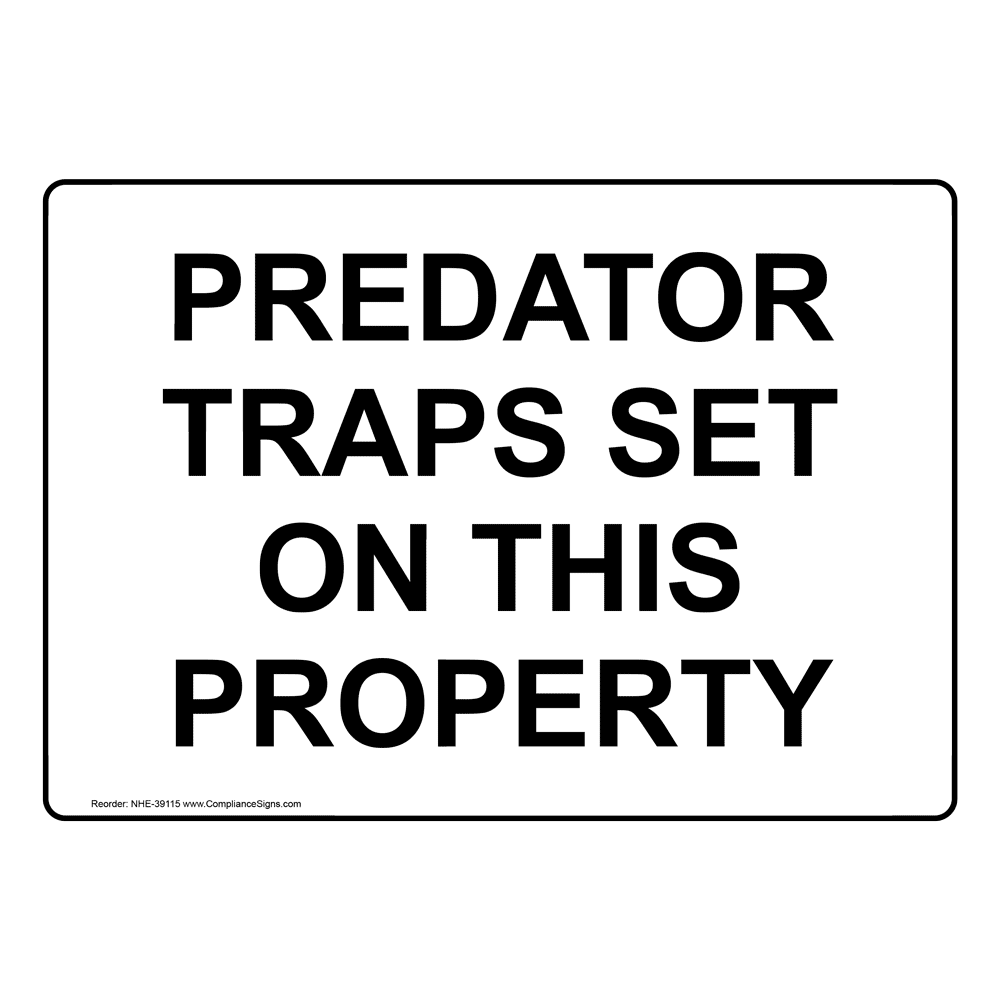 Facilities Safety Awareness Sign - Predator Traps Set On This Property