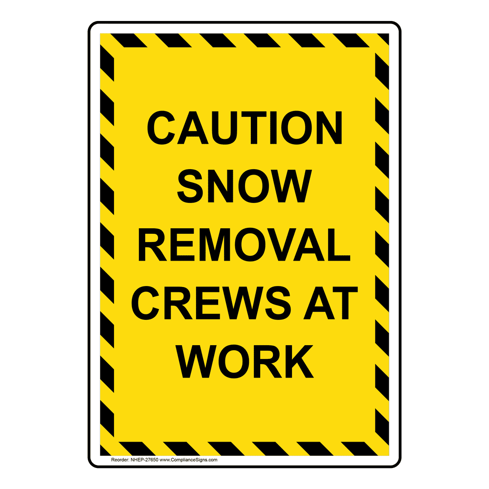 Vertical Sign - Traffic Safety - Caution Snow Removal Crews At Work