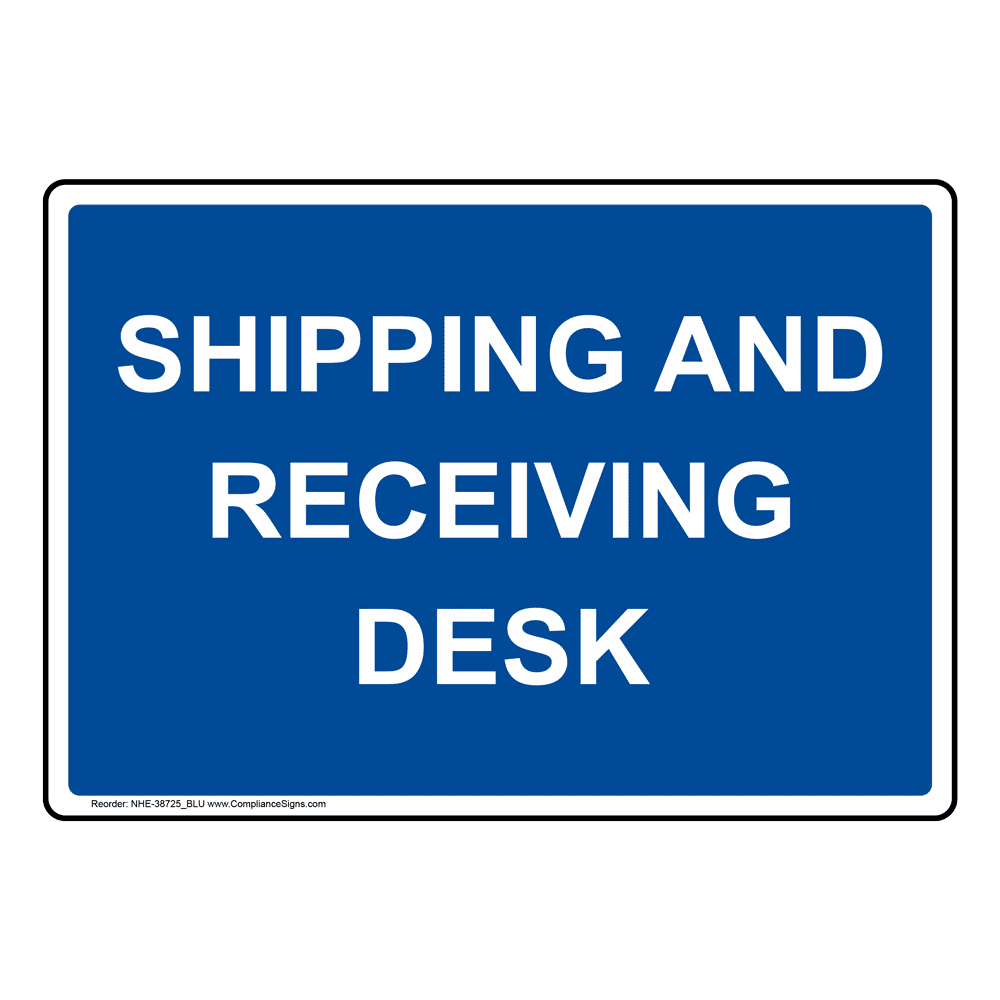 Facilities Shipping / Receiving Sign - Shipping And Receiving Desk