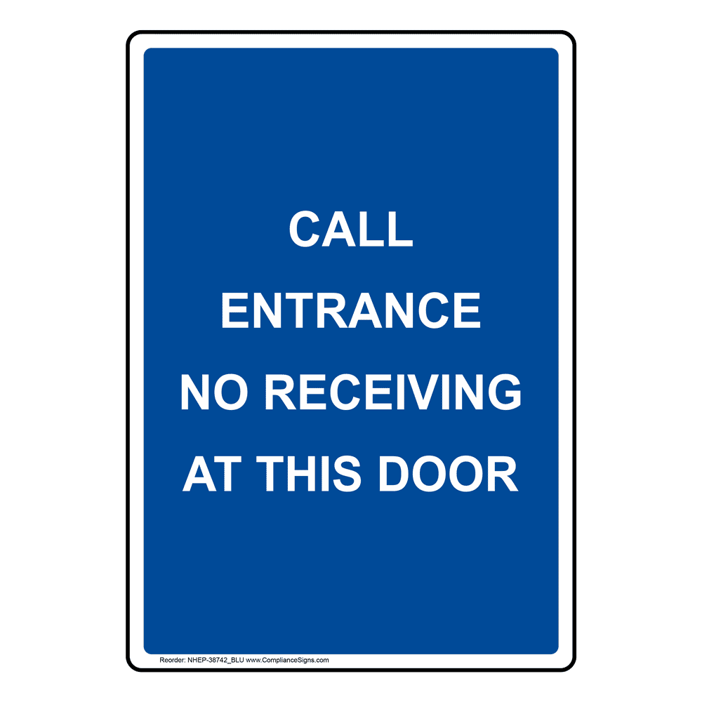 Blue Vertical Sign - Call Entrance No Receiving At This Door