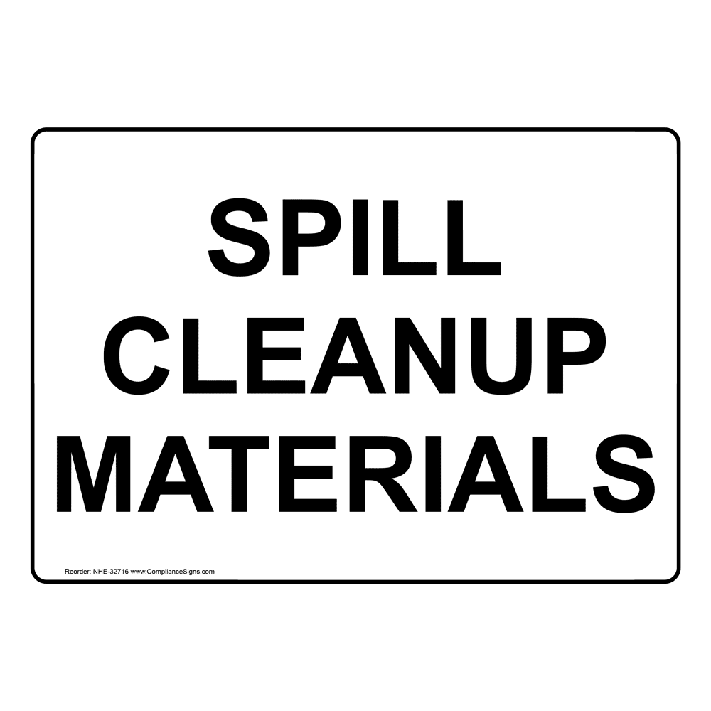 Industrial Notices Spills Sign - Spill Cleanup Materials