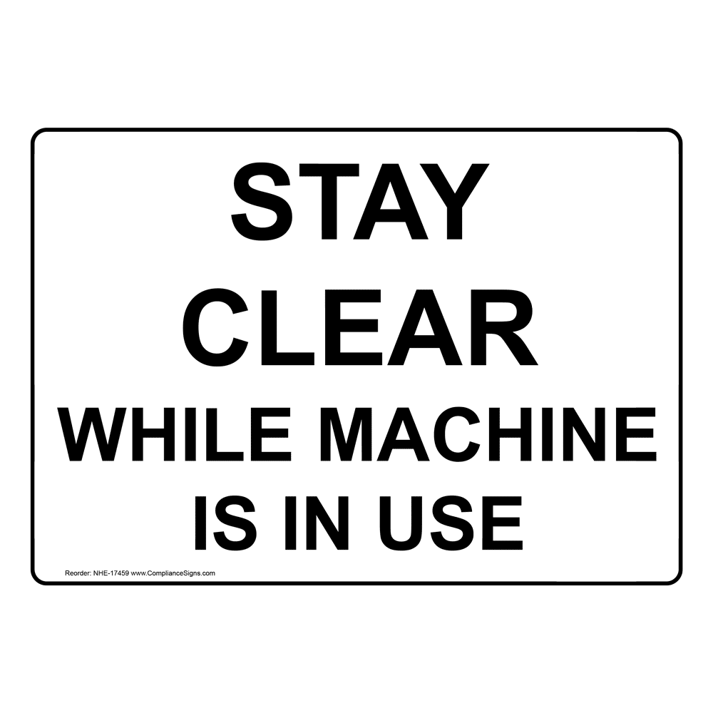 Recreation Keep Clear Sign - Stay Clear While Machine Is In Use