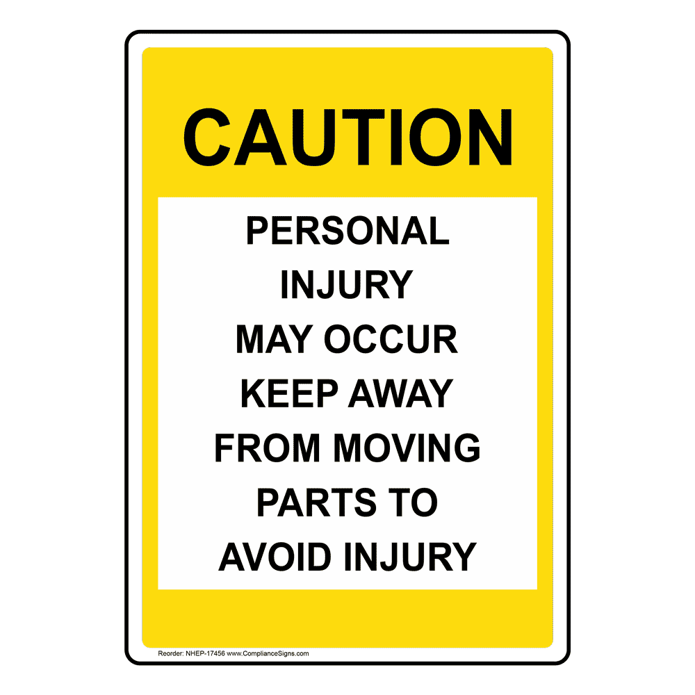 Vertical Sign - Machine Safety - Caution Personal Injury May Occur Keep