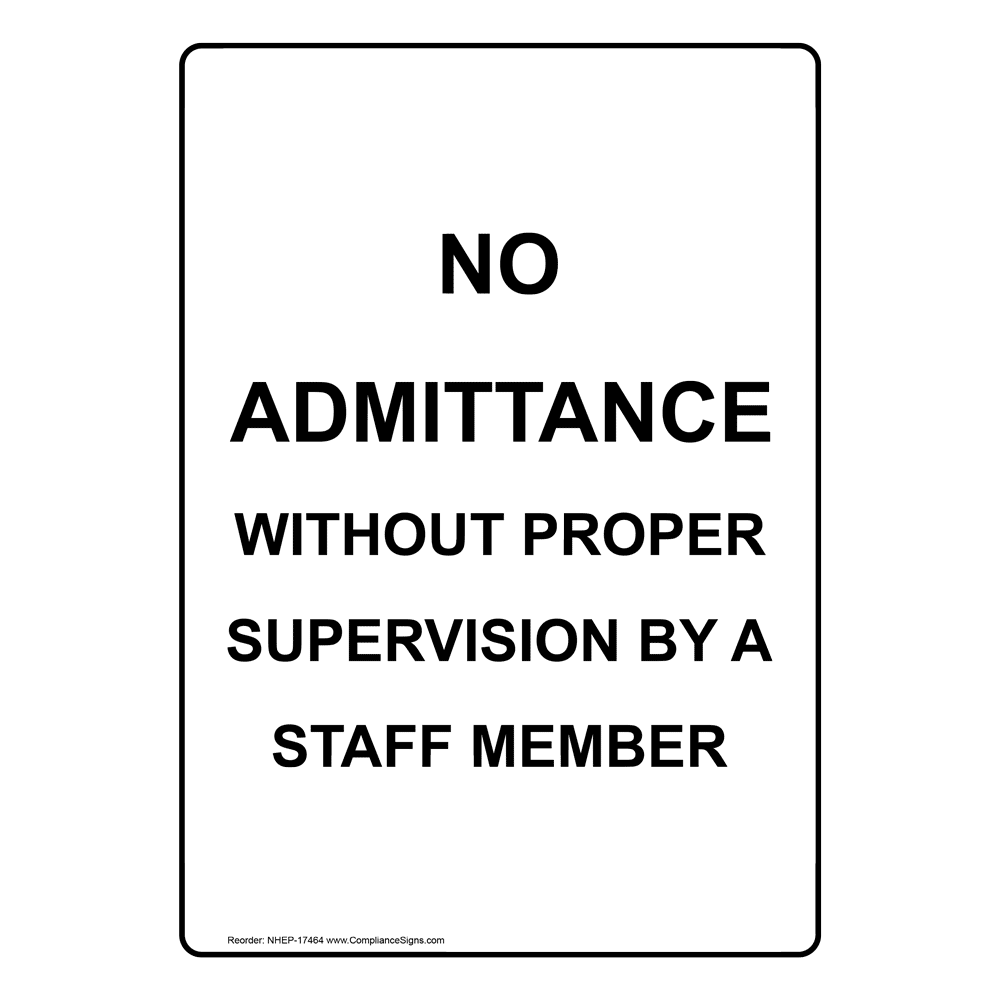 White Vertical Sign - No Admittance Without Proper Supervision