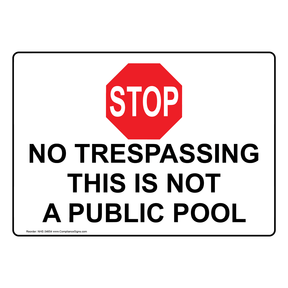 No Trespassing Sign - No Trespassing This Is Not A Public Pool